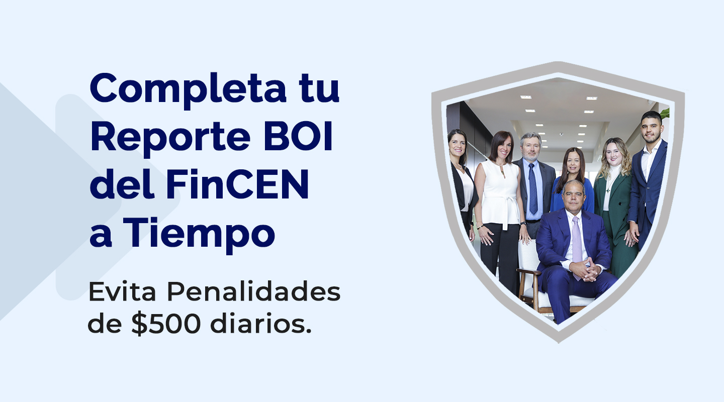 Completa tu Reporte BOI del FinCen a tiempo