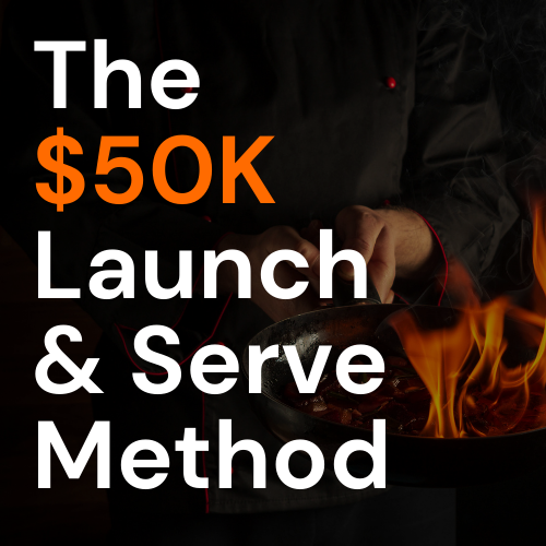 The $50K Launch & Serve Method | For Foodpreneurs Ready to Cook Up ...
