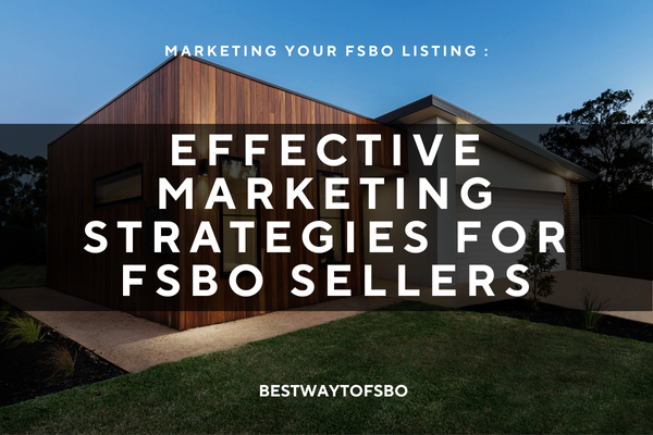 Marketing Your FSBO Listing : Effective Marketing Strategies for FSBO ...