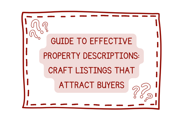 Guide to Effective Property Descriptions: Craft Listings That Attract ...
