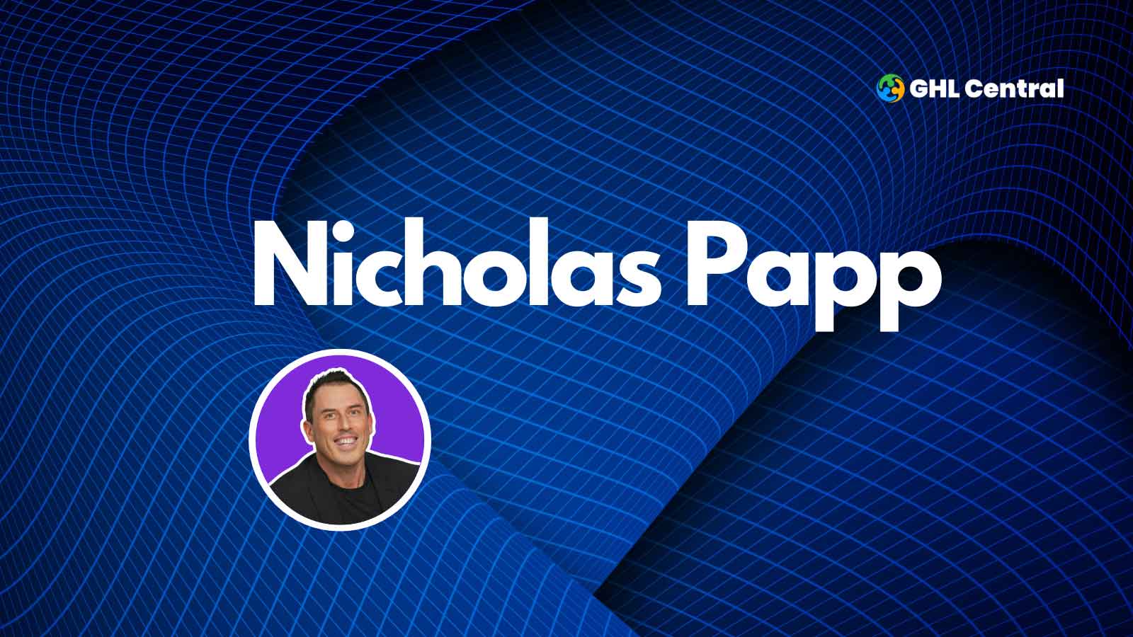 Nicholas Papp | GoHighLevel Expert & AI-Powered Digital Strategist