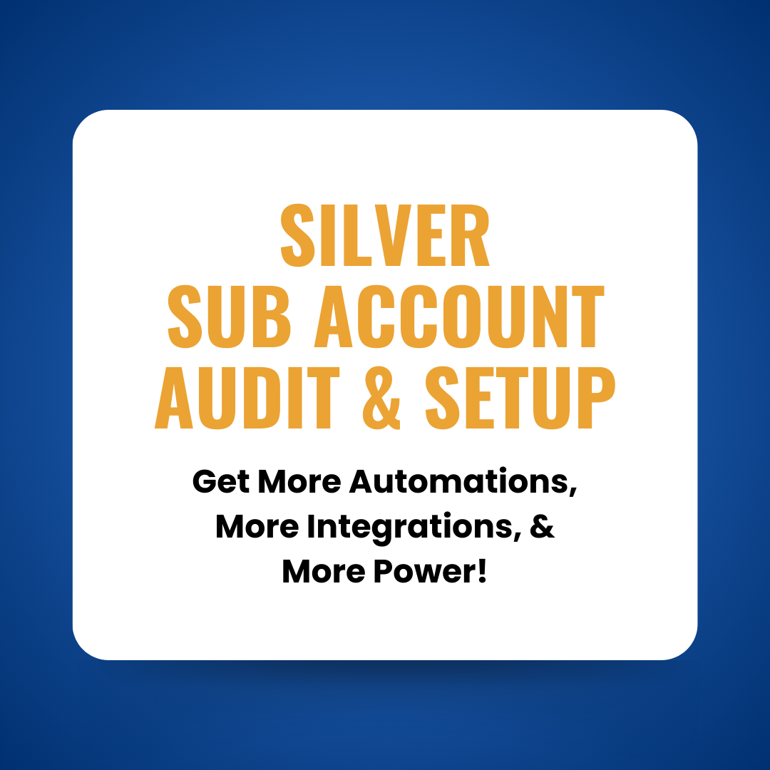 GHL Silver Sub-Account Setup (Advanced Automations & Integrations)