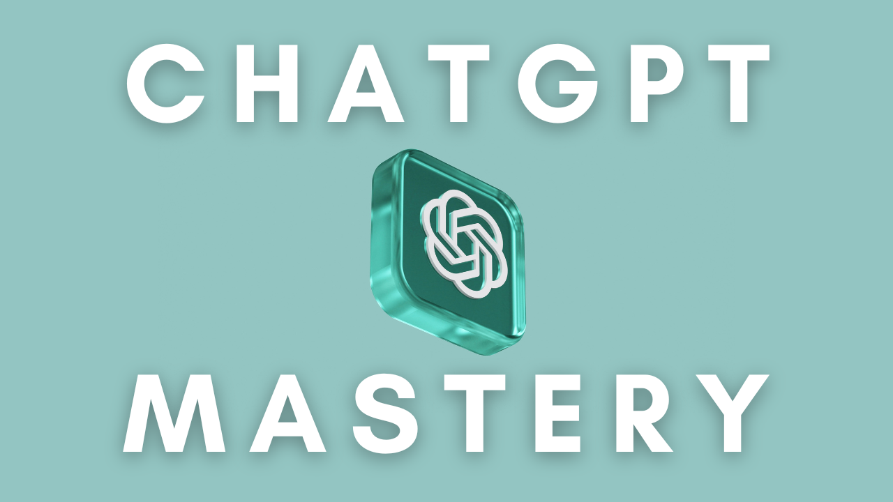 ChatGPT Mastery