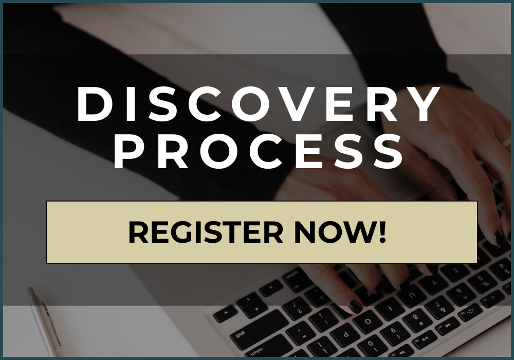 Access your FREE Discovery Process!!