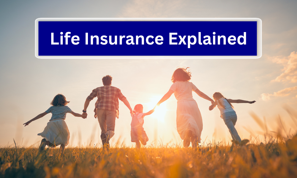 Life Insurance Explained