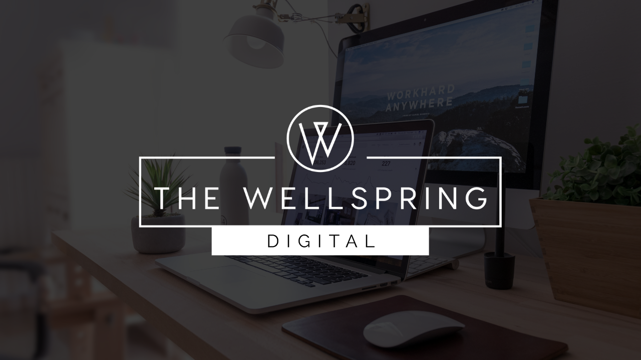 Digital Chapter | The Wellspring Group