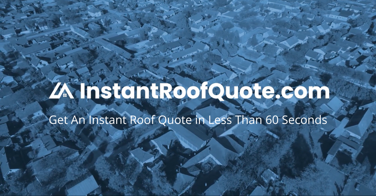 Get An Instant Roof Quote in Less Than 60 Seconds | InstantRoofQuote.com