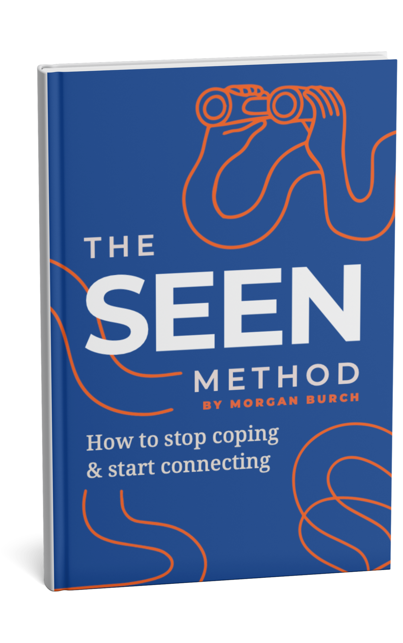 The SEEN Method: How to stop coping & start connecting