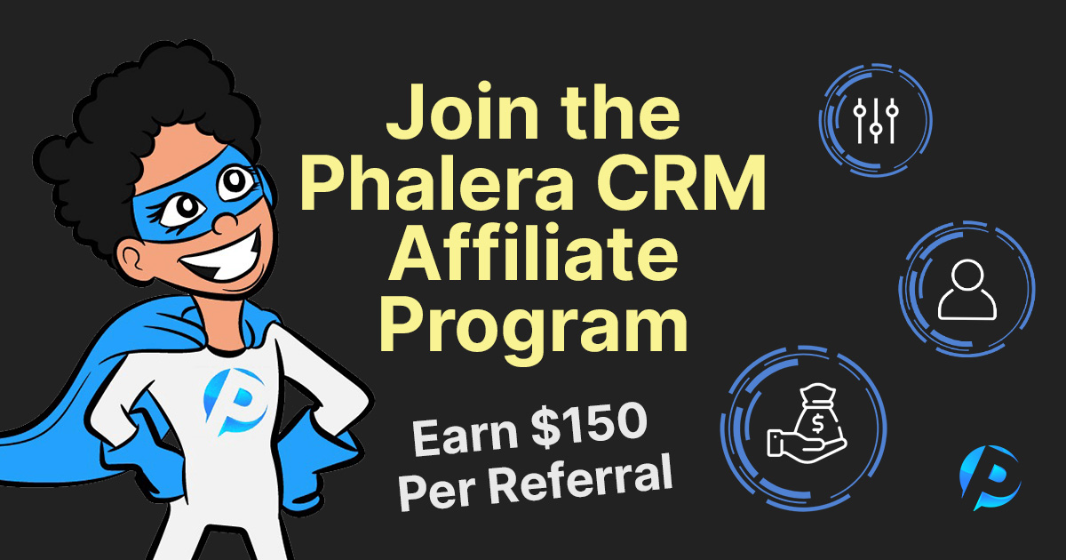 Join the Phalera CRM Affiliate Program | Earn $150 Per Referral