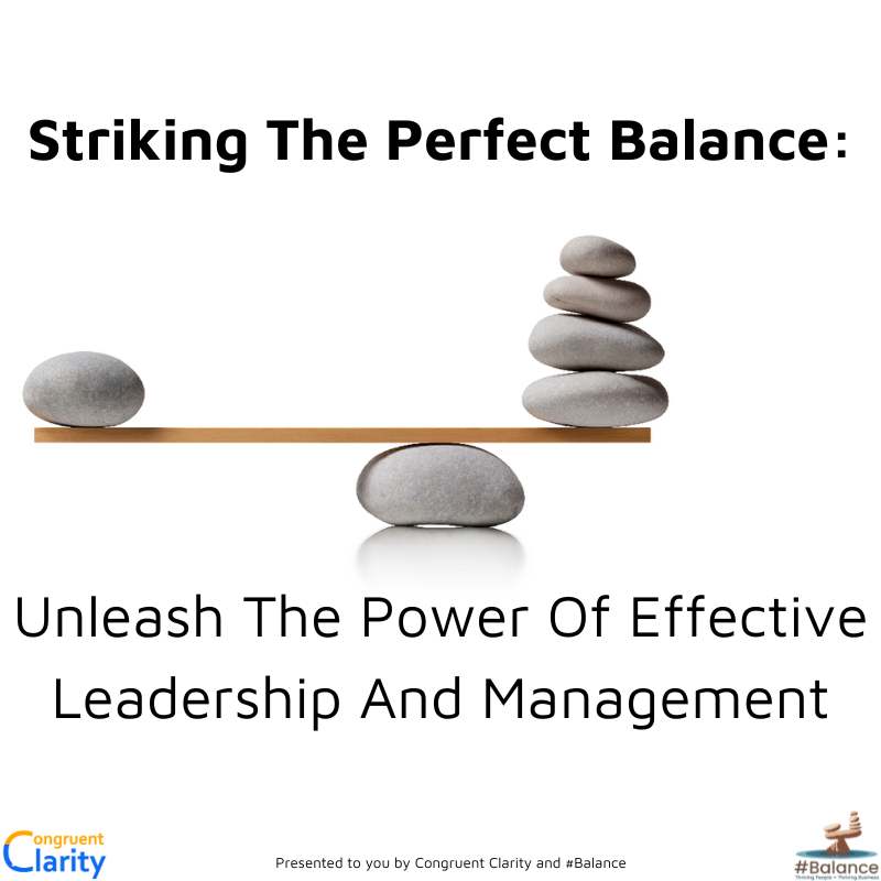 Striking The Perfect Balance Unleash The Power Of Effective Leadership
