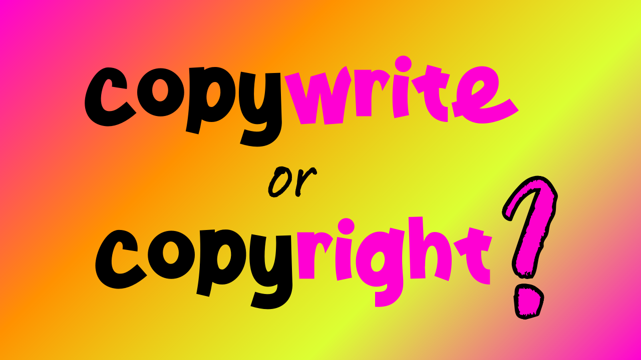 What's the Difference Between Copyright and Copywrite