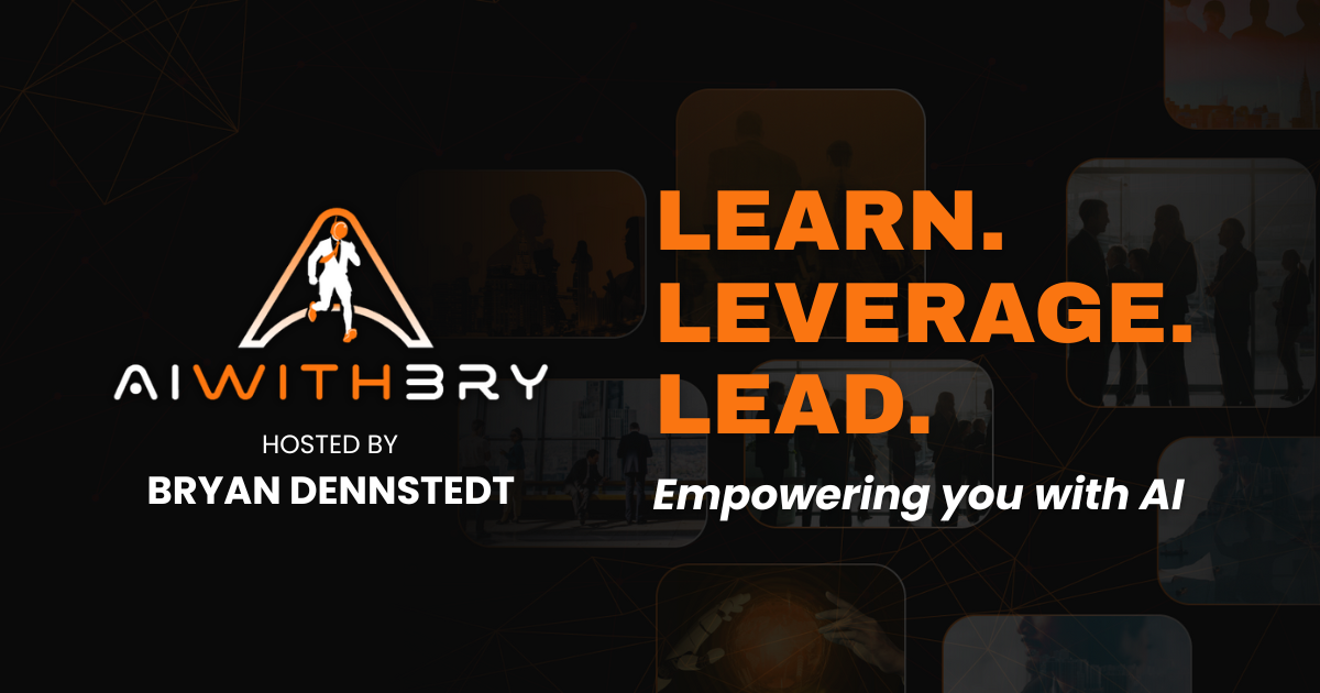AI with Bry | Learn. Leverage. Lead