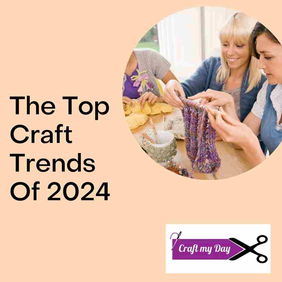 "Craft Trends of 2024 | Craft My Day Blog