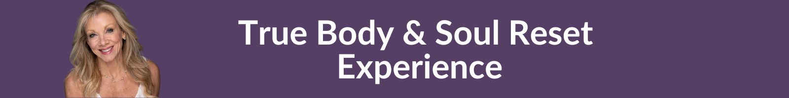 True Body & Soul Experience - VIP Offer