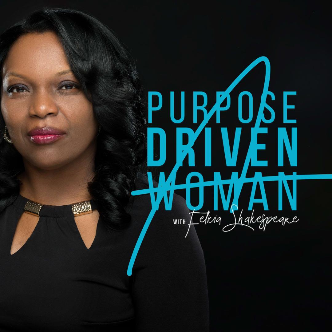 A Purpose Driven Woman By Felicia Shakespeare