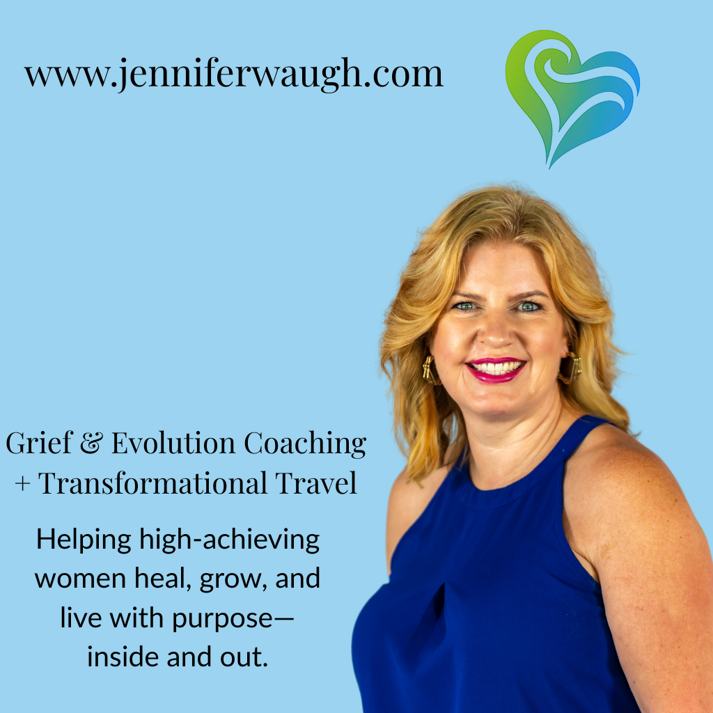 Jennifer Waugh | Grief & Growth Coaching + Transformational Travel