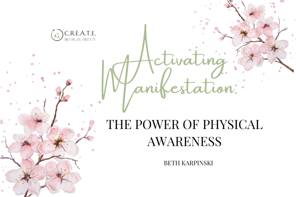 Activating Manifestation: The Power of Physical Awareness