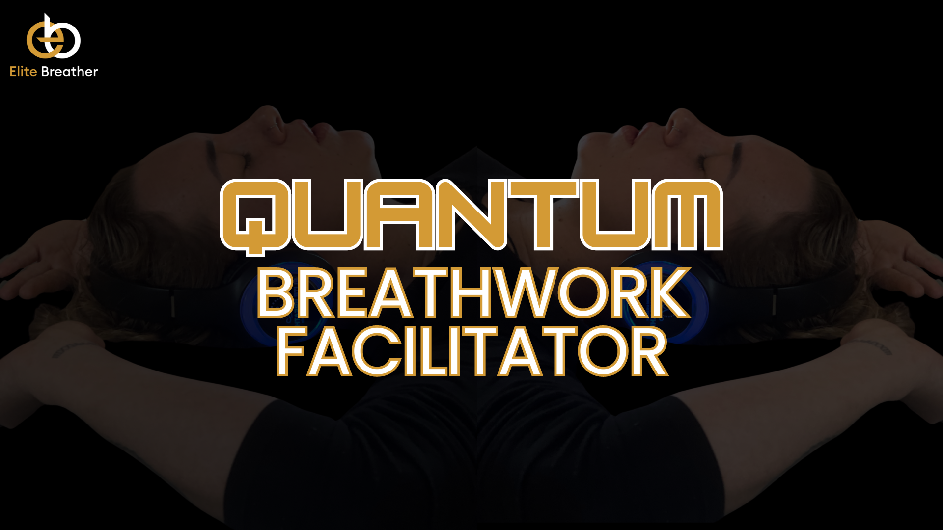 Become a Certified Quantum Breathwork Facilitator