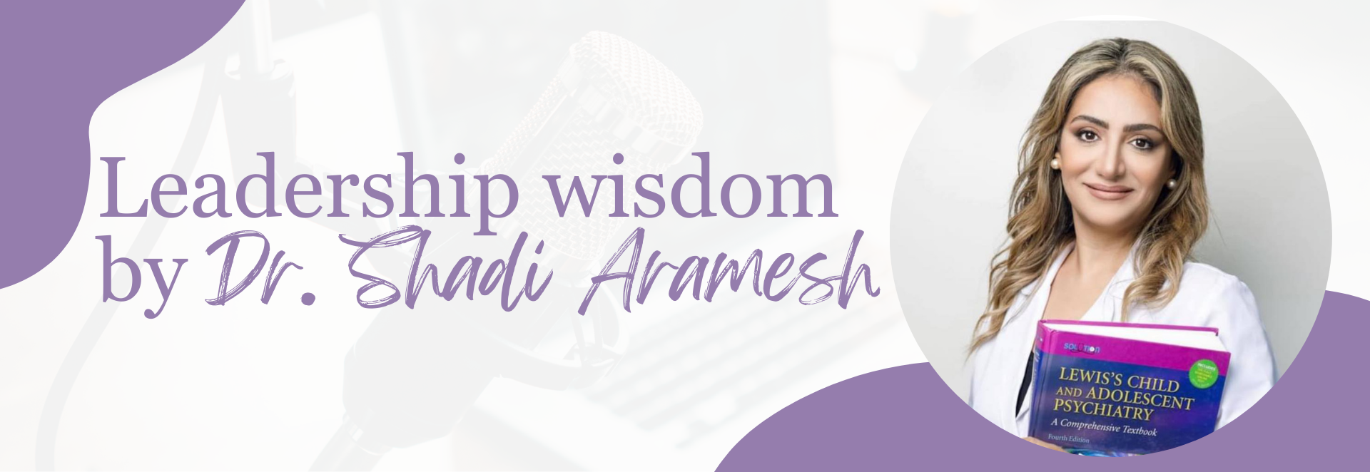 Leadership Wisdom by Dr. Shadi Aramesh