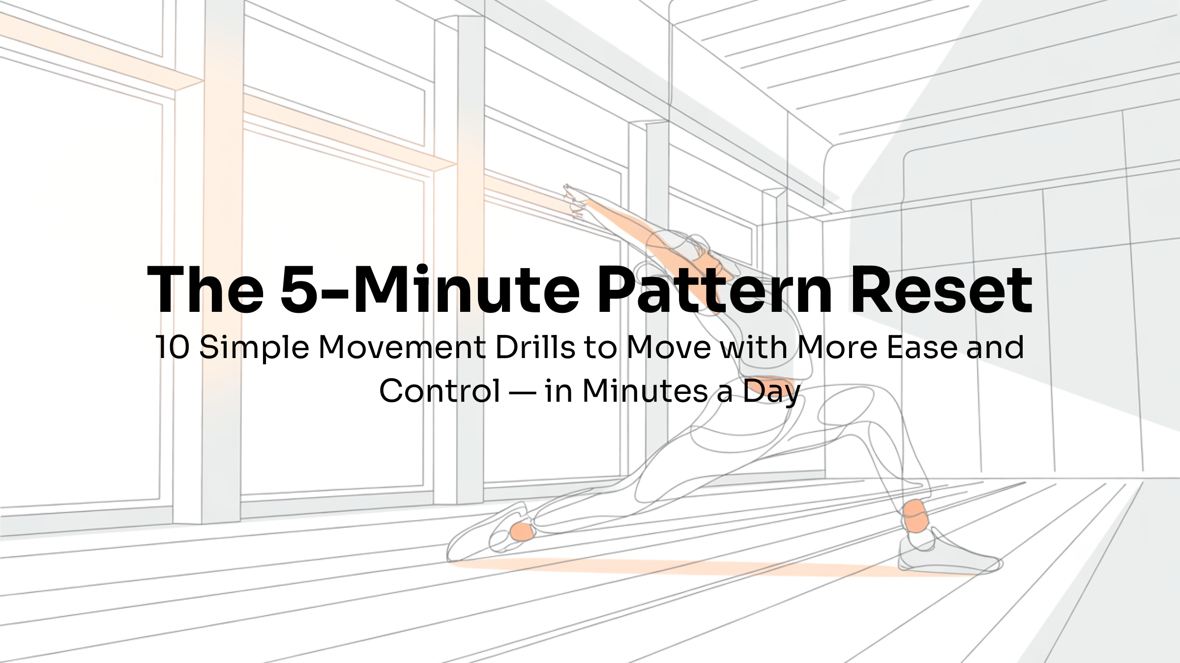 The 5-Minute Pattern Reset | Simple Daily Movement Plan (No Guessing)