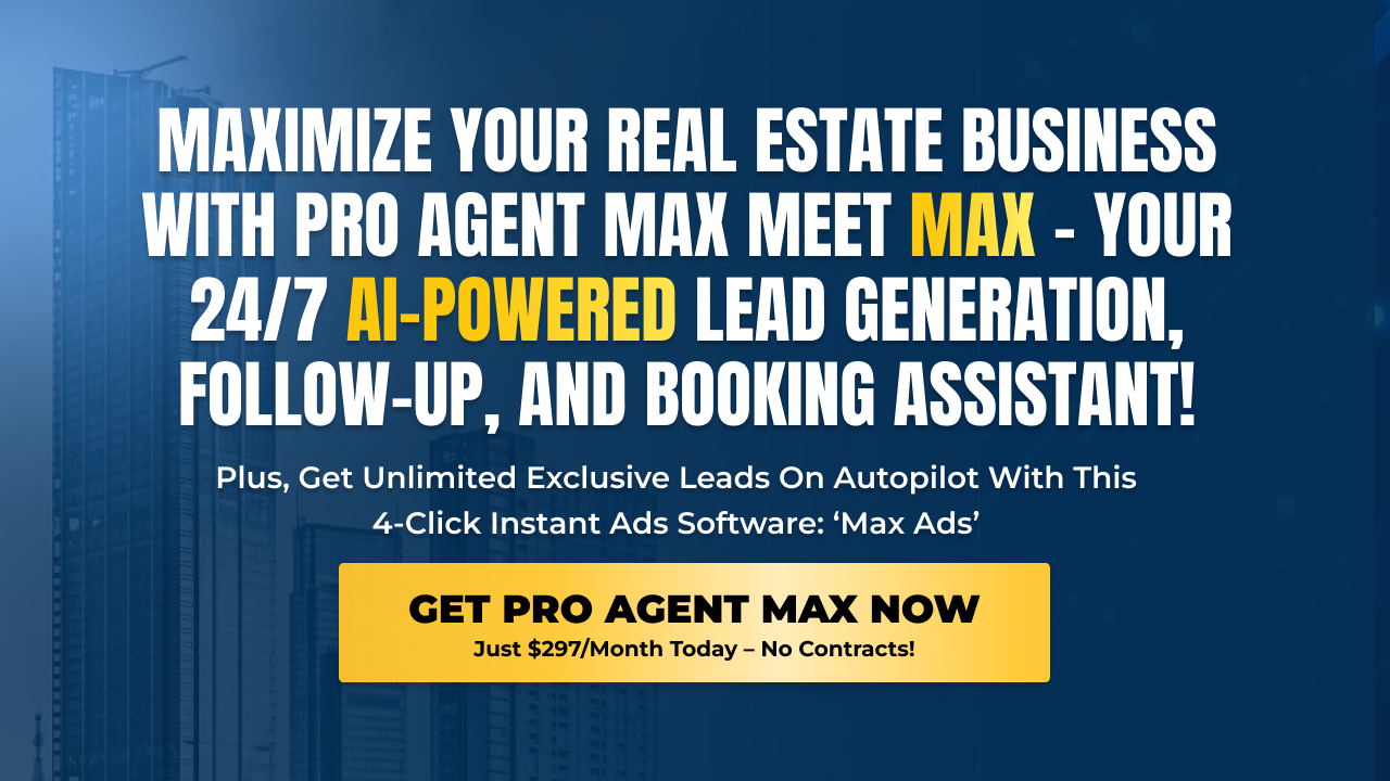 Pro Agent Max | The #1 AI-Powered Solution For Real Estate Agents