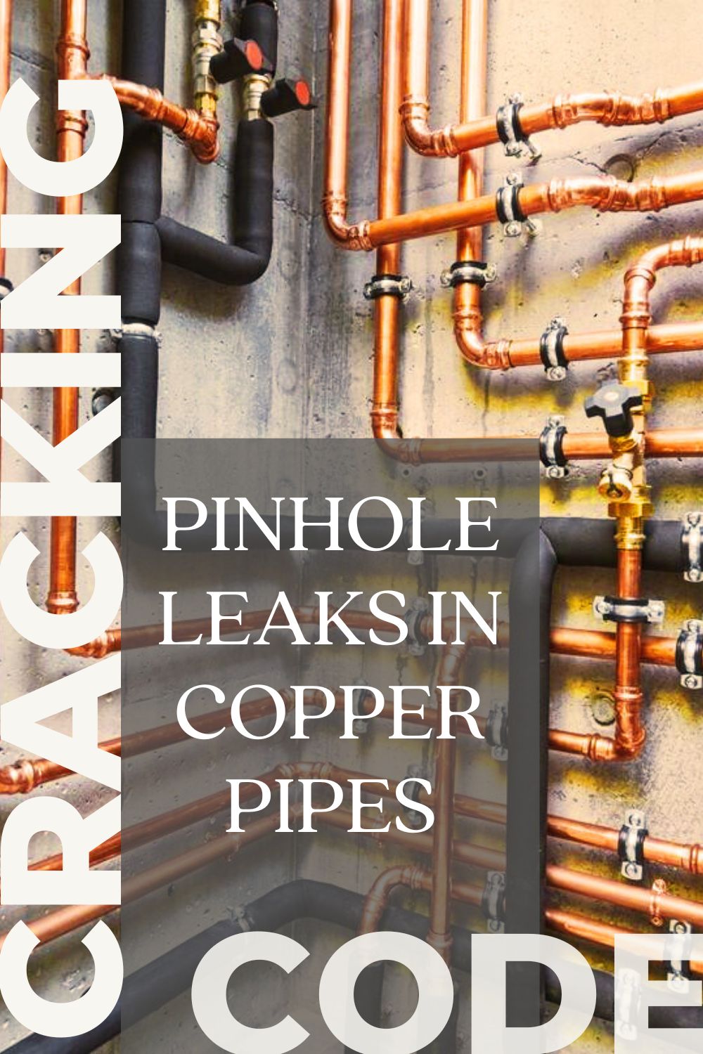 Cracking the Code: Pinhole Leaks in Copper Pipes