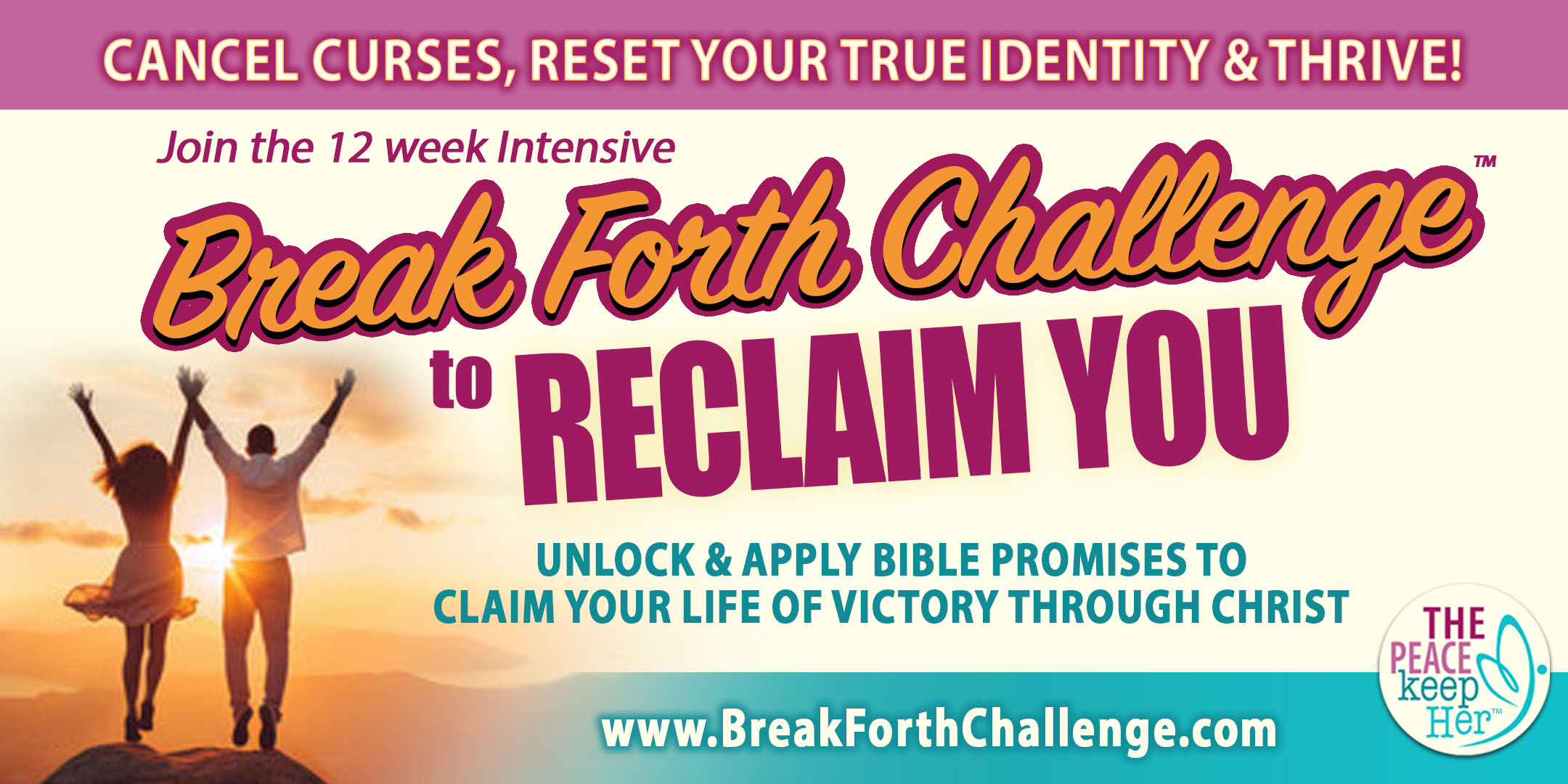 Break Forth Challenge to RECLAIM YOU