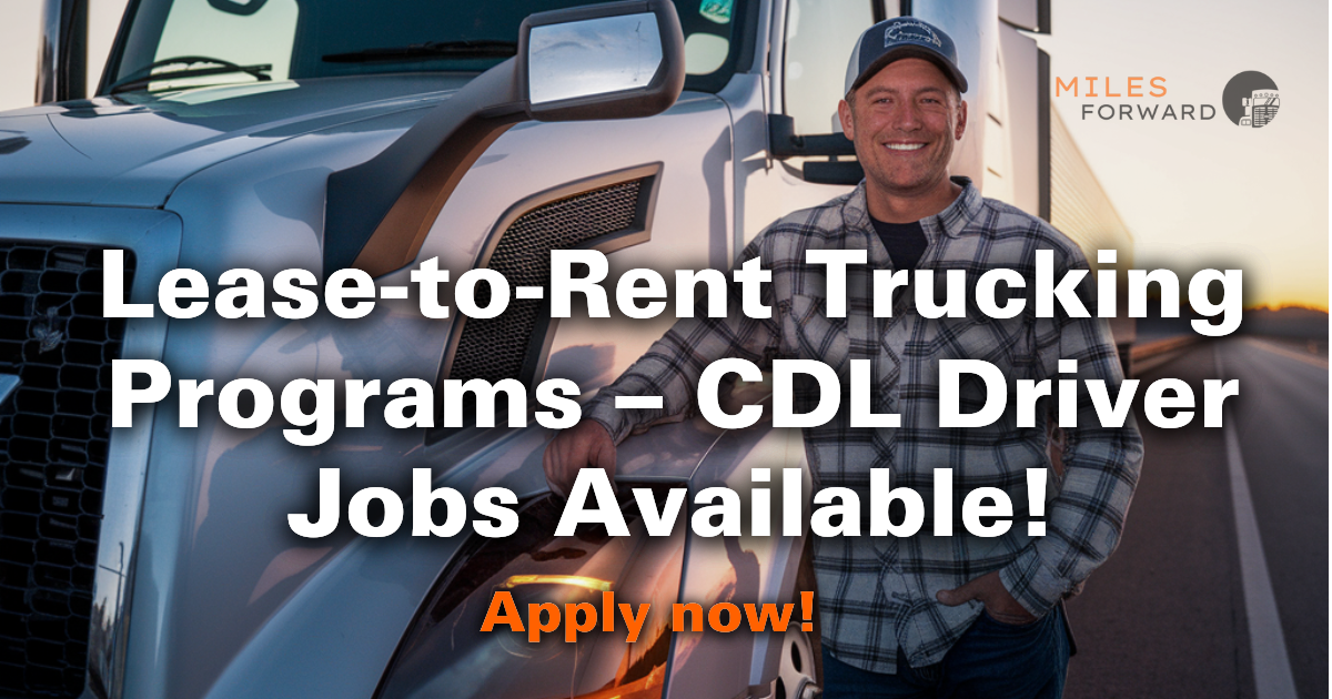 Lease-to-Own Trucking Programs | CDL Driver Jobs | Miles Forward