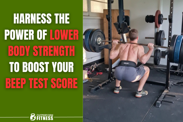 Harness the Power of Lower Body Strength to Boost Your Beep Test Score
