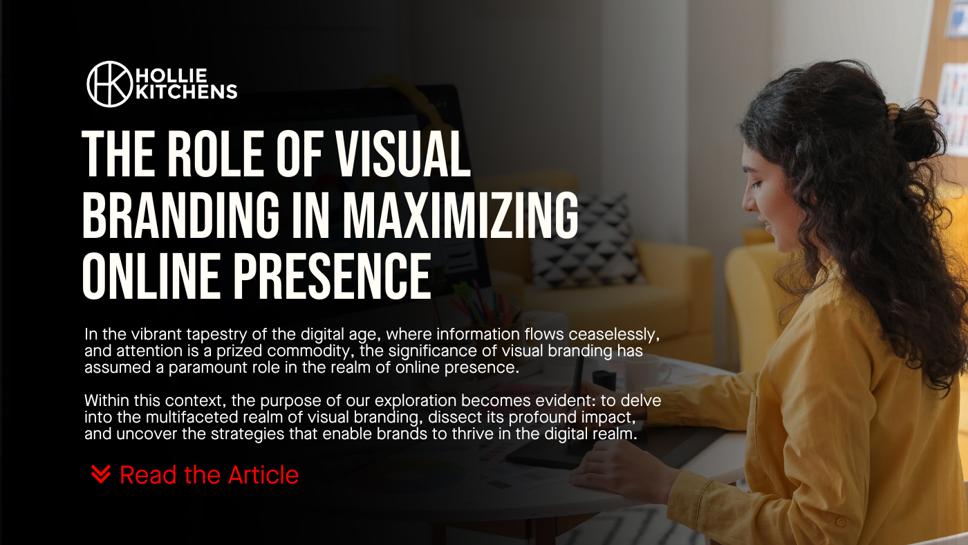 The Role of Visual Branding in Maximizing Online Presence