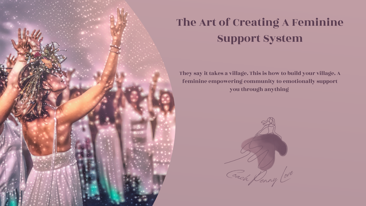 The Art of Creating A Feminine Support System 💜