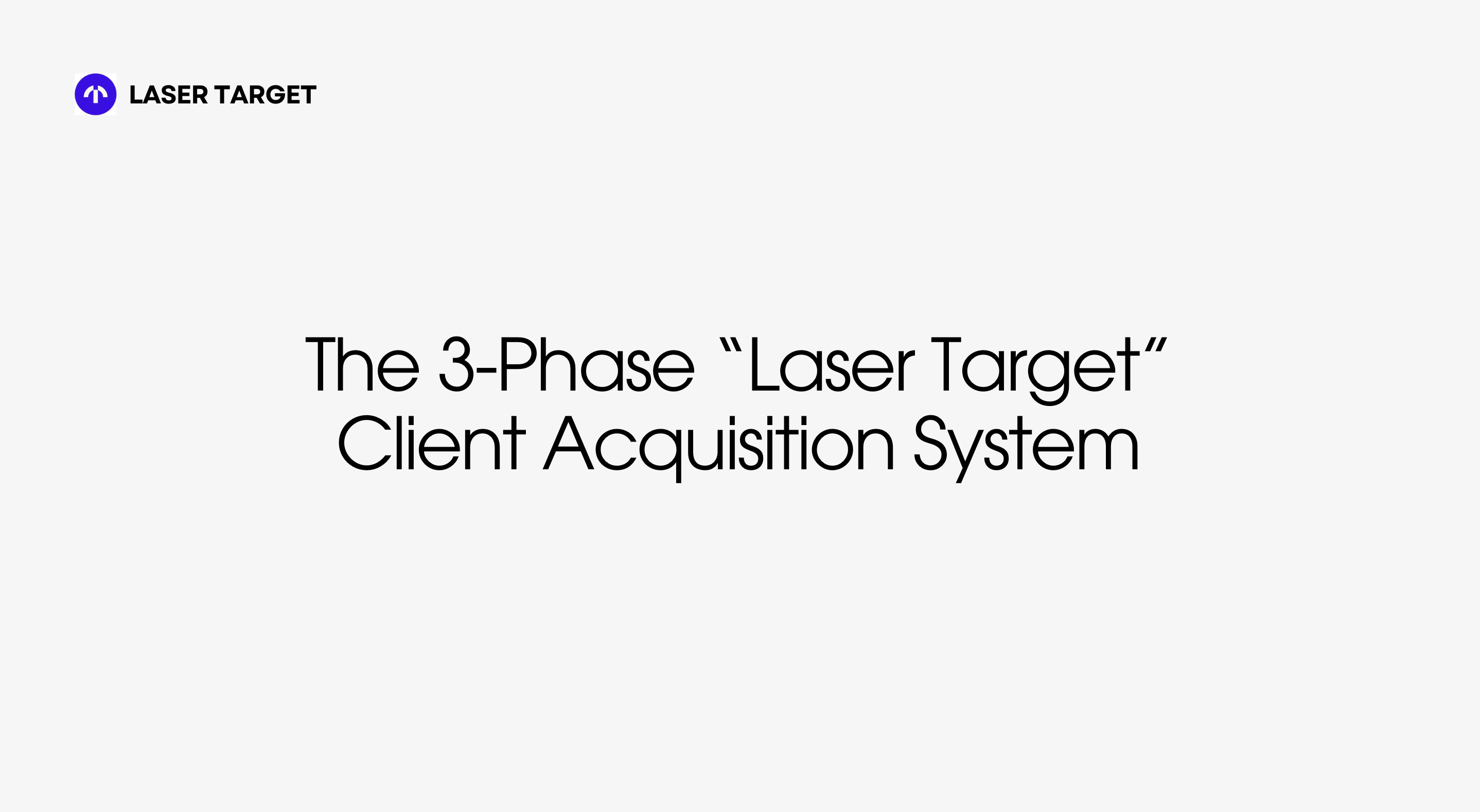 LaserTarget: Client Acquisition Sytem Free Training