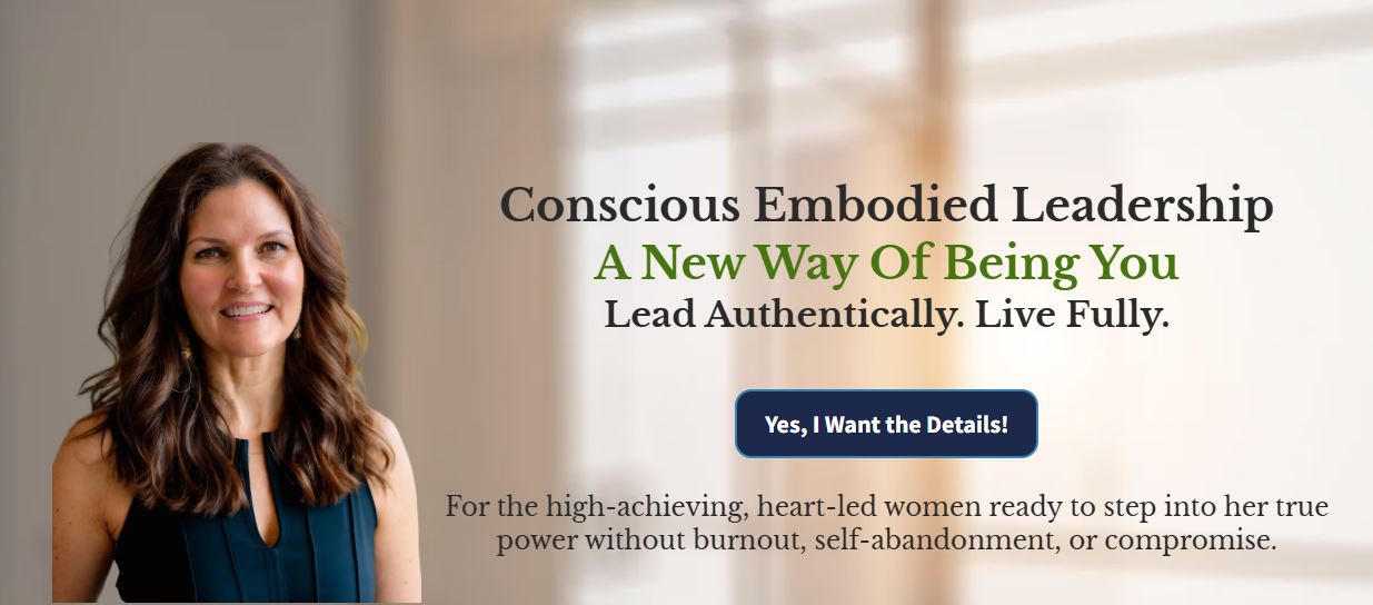 Conscious Embodied Leadership, A New Way Of Being You