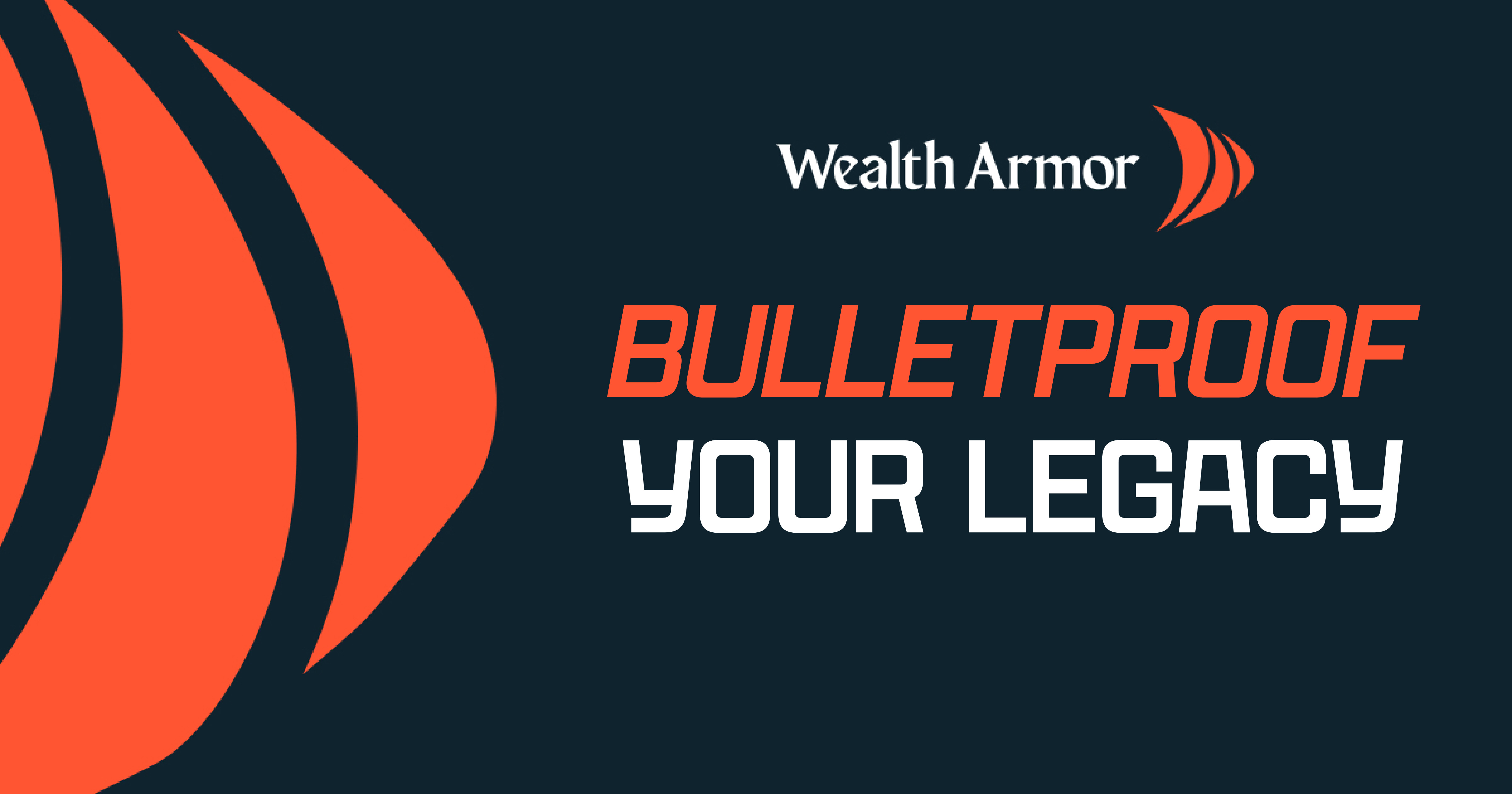 Wealth Armor | Bulletproof Your Legacy