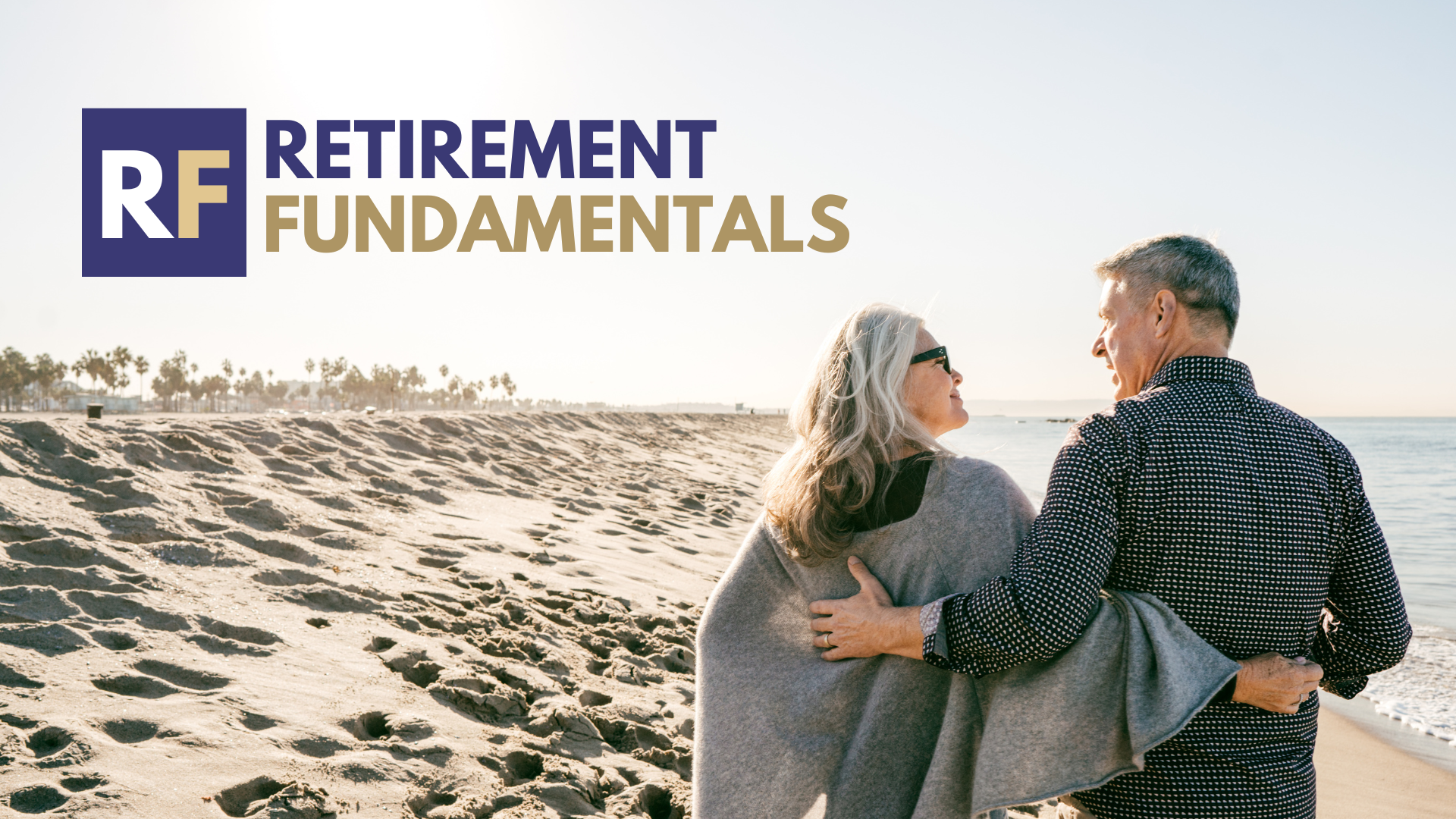 Retirement Fundamentals | Prepare for a thriving retirement