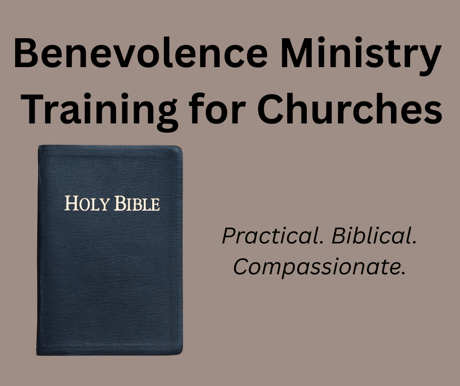 Benevolence Ministry Training for Churches | Biblical Guidance)