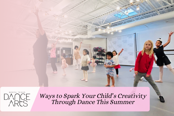Ways to Spark Your Child’s Creativity Through Dance This Summer