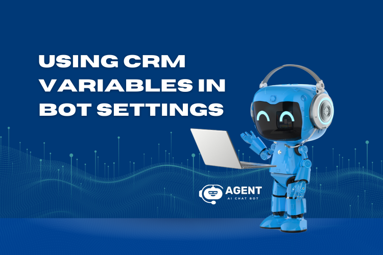 Using CRM Variables in Bot Settings