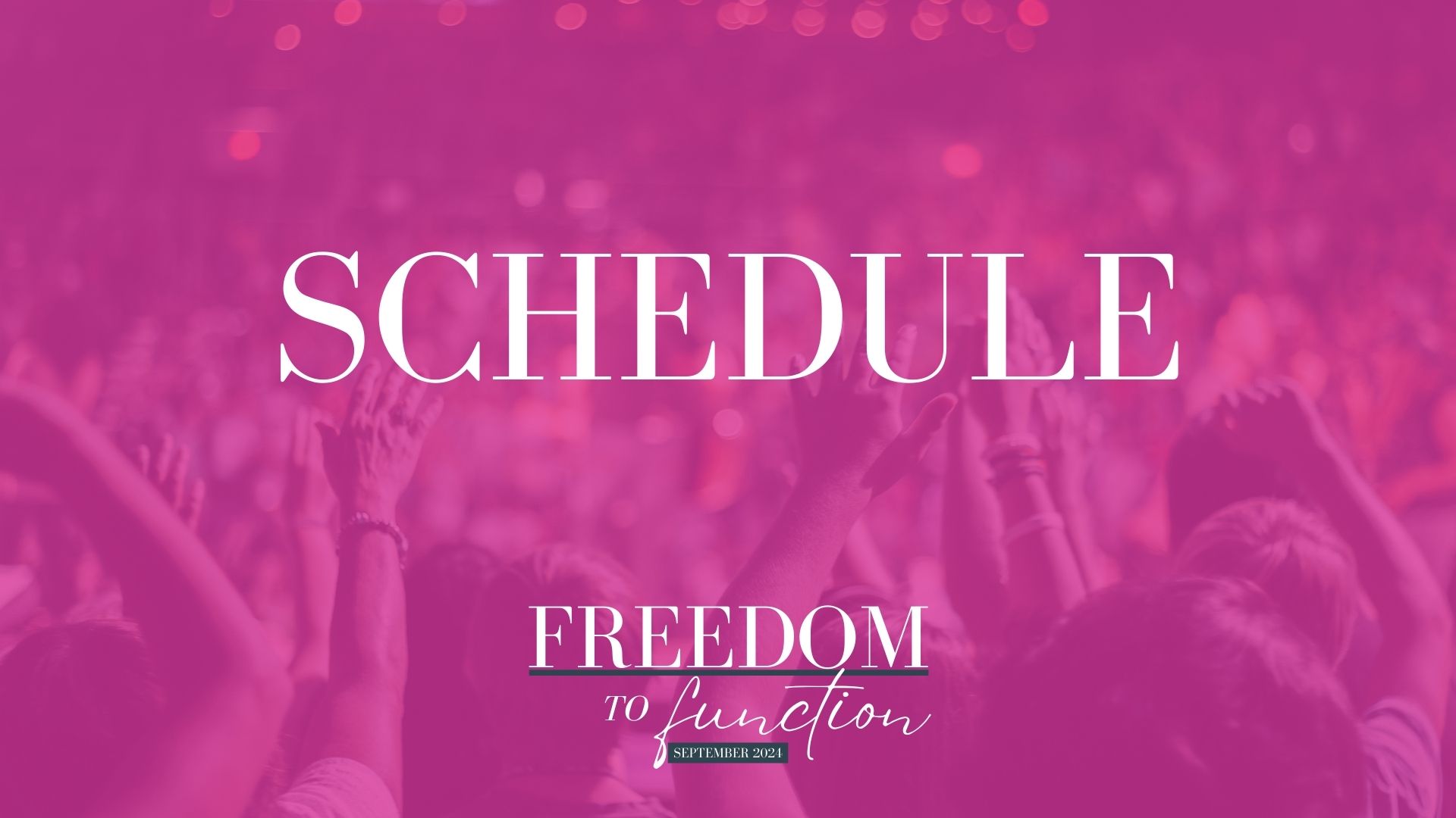SCHEDULE - FREEDOM TO FUNCTION