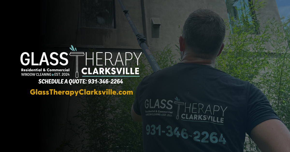 Clarksville TN Window Cleaning & Pressure Washing | Glass Therapy