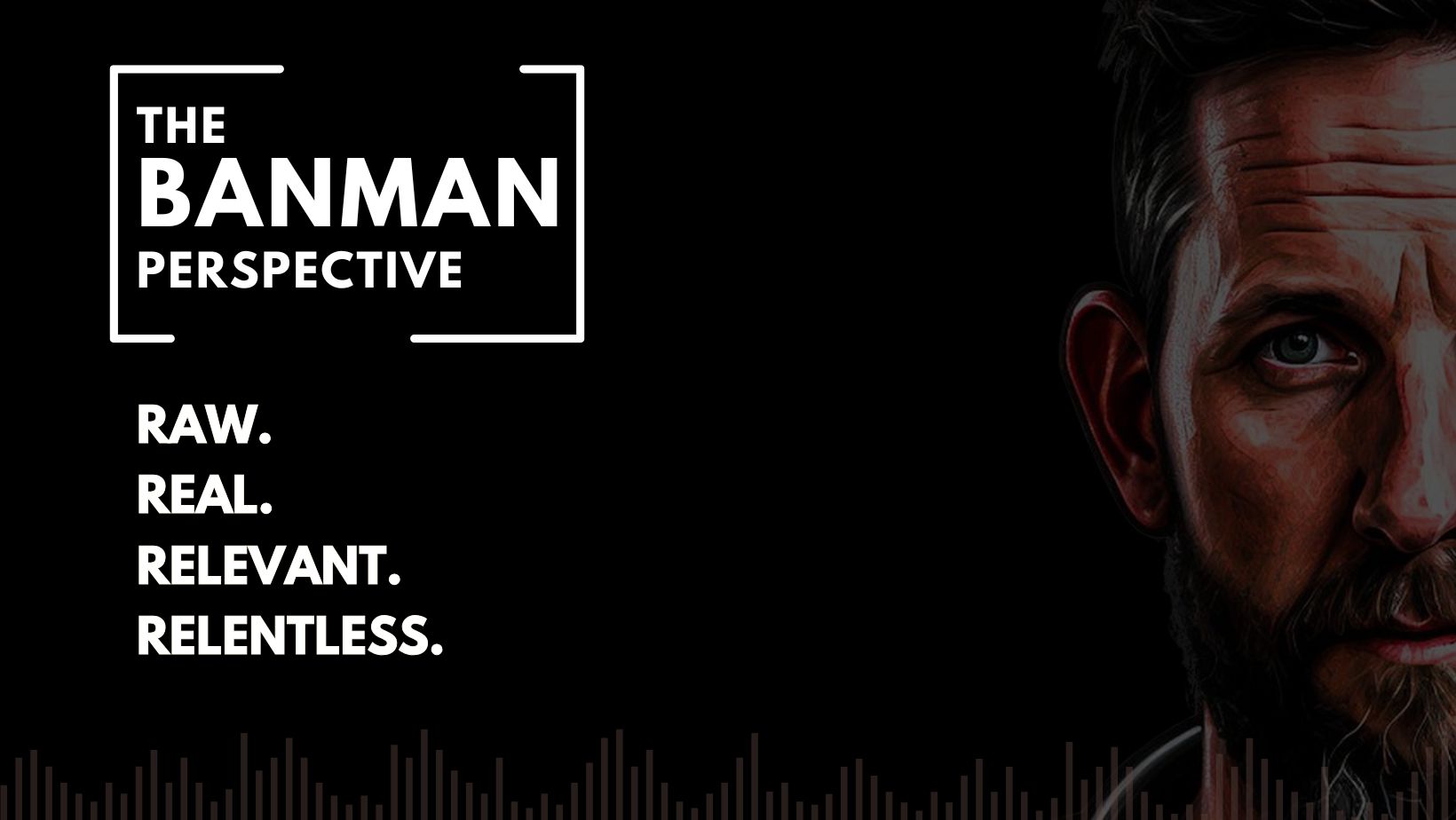 The Banman Perspective