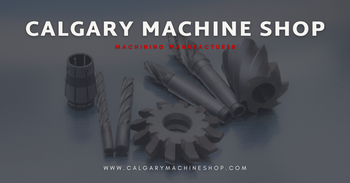 Calgary Machine Shop | Best Machine Shop, Calgary, Alberta
