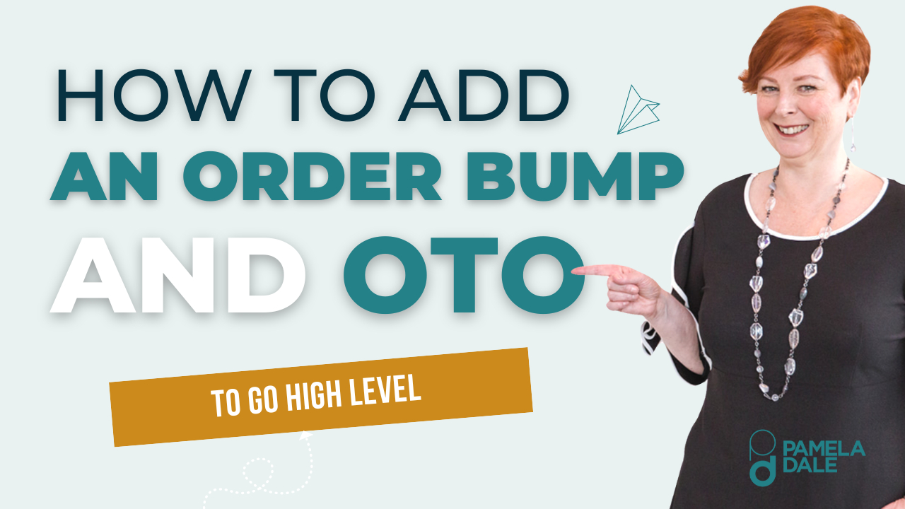 How To Add An Order Bump And OTO To Gohighlevel