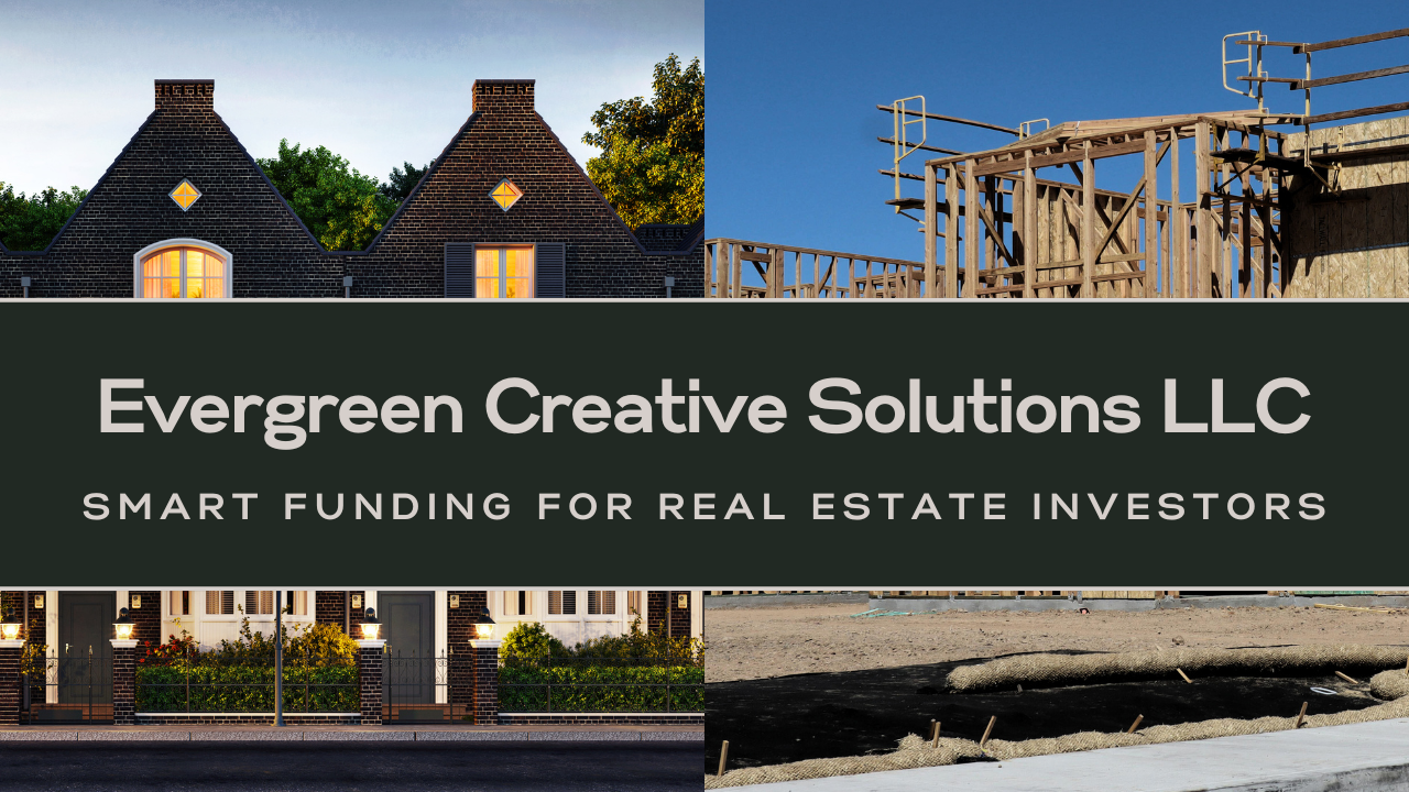 Real Estate Investor Loans | Evergreen Creative Solutions LLC