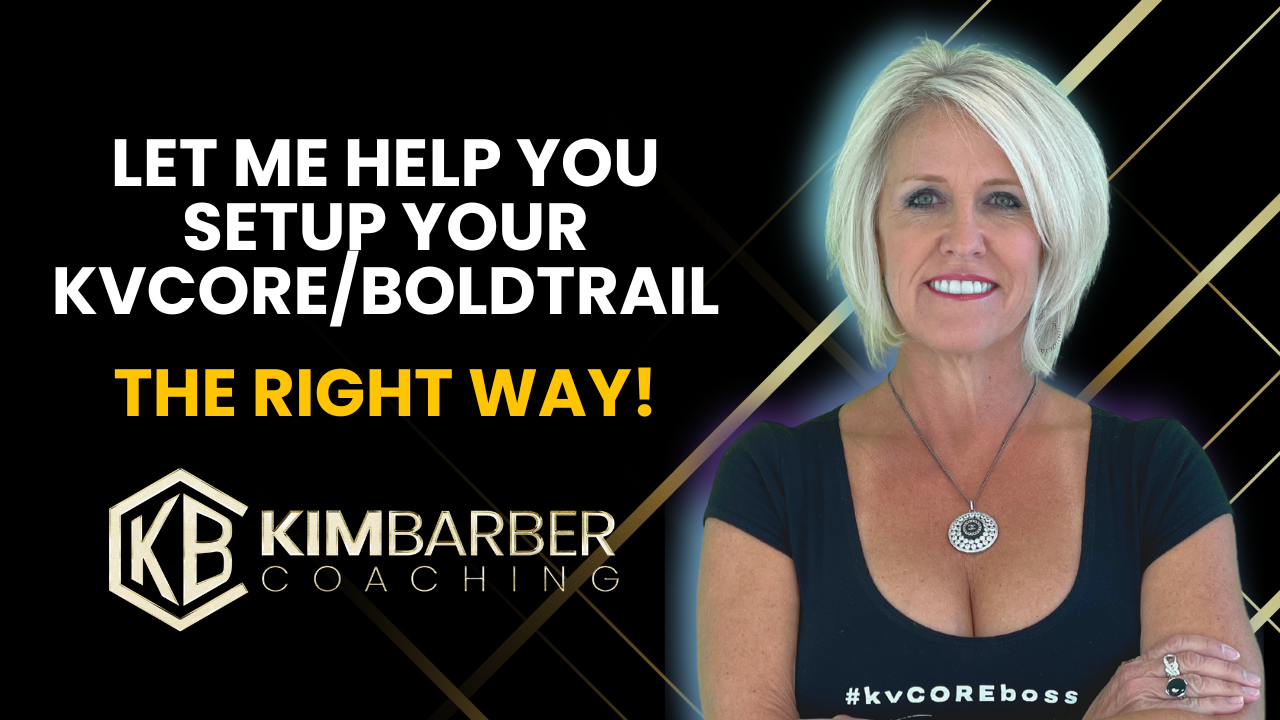 Done-For-You Essential kvCORE/Boldtrail Setup by Kim Barber