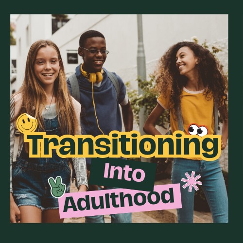 Transitioning Into Adulthood