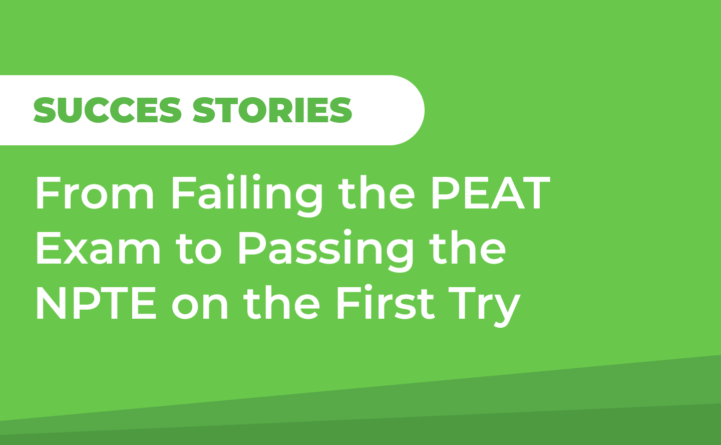 From Failing the PEAT Exam to Passing the NPTE on the First Try