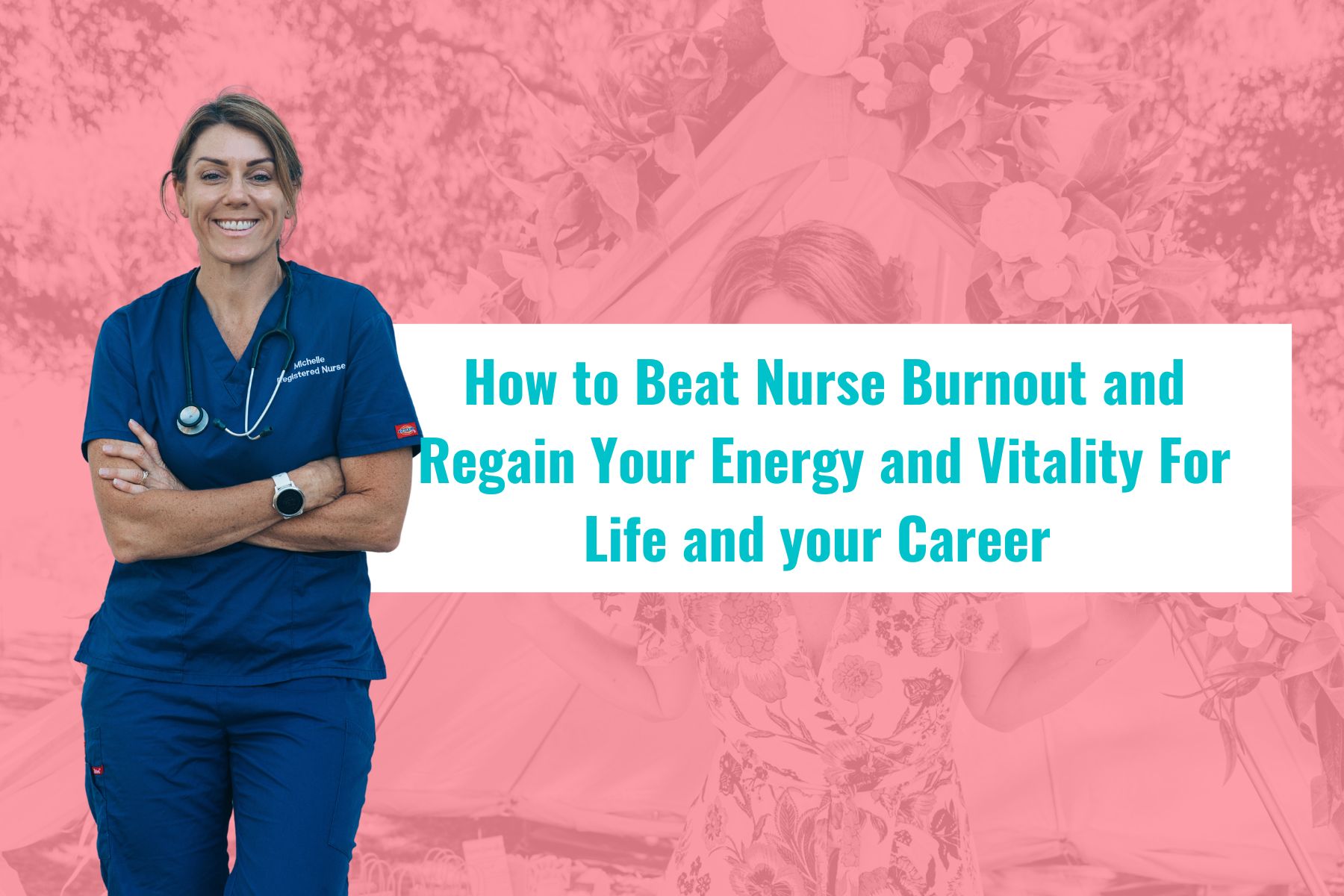 How to Beat Nurse Burnout and Regain Your Energy and Vitality For Life ...