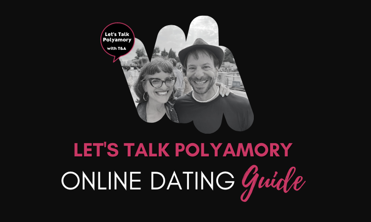 Get the Let's Talk Polyamory Online Dating Guide