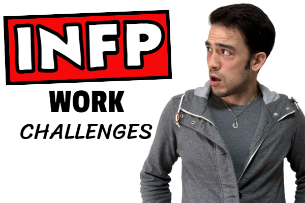 INFPs in the workplace - Struggles and Strengths
